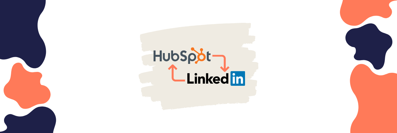 What is the Advantage of LinkedIn Hubspot Integration?