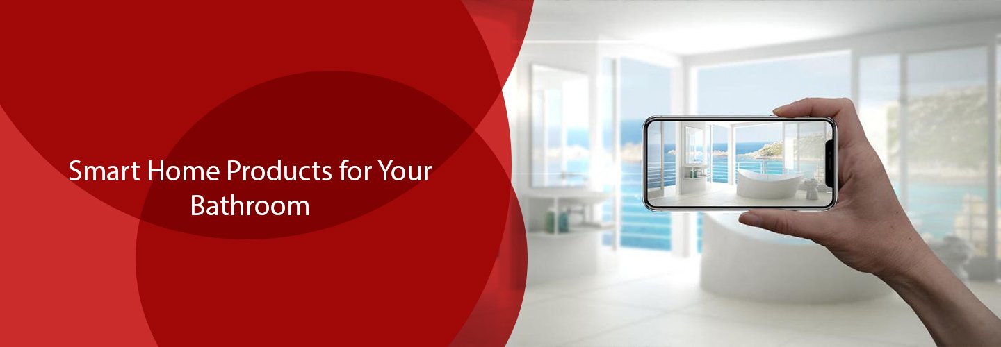 Smart Home Products for Your Bathroom