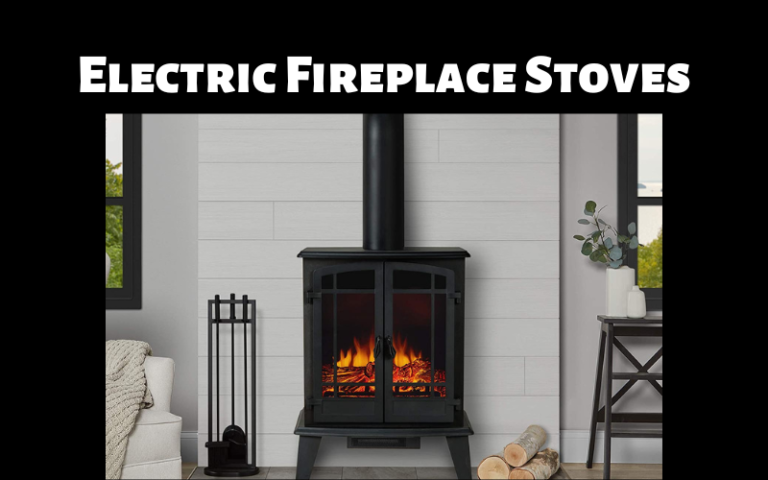 10 Best Electric Fireplace Stoves – Buying Guide