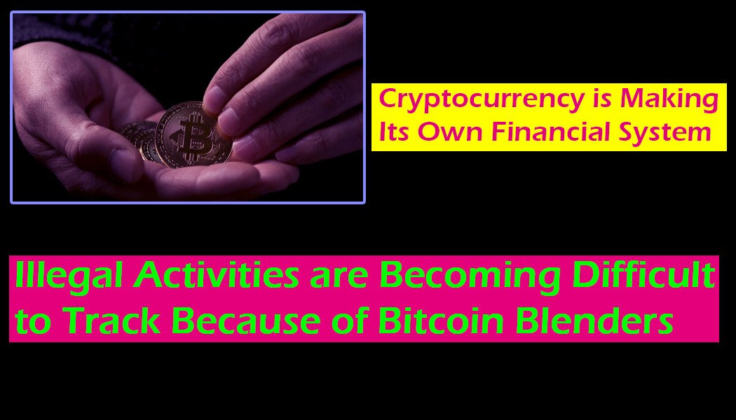 How Are Bitcoin Blenders Reshaping The Entire Financial System?